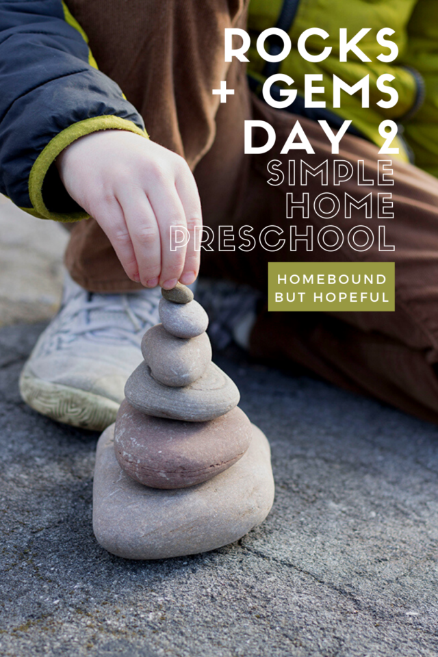 Rocks, Stones, Pebbles: Day 2 (Simple Preschool At Home) – Homebound ...